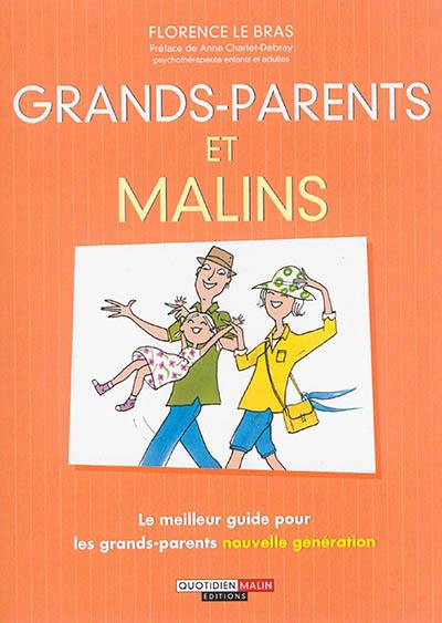 Livre : Grands-parents et malins : le meilleur guide pour les grands ... Livre : Grands-parents et malins : le meilleur guide pour les grands ...