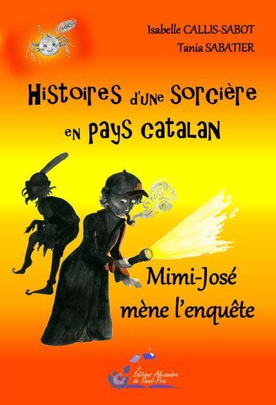 Livre : Histoires d'une sorcière en pays catalan, Mimi-José mène l ...
