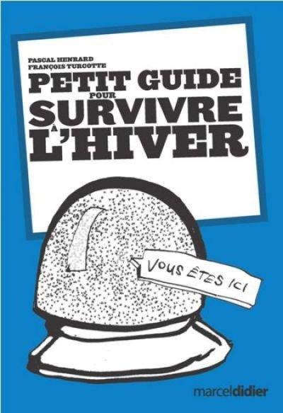 Livre : Petit guide pour survivre à l'hiver, le livre de Pascal Henrard ...
