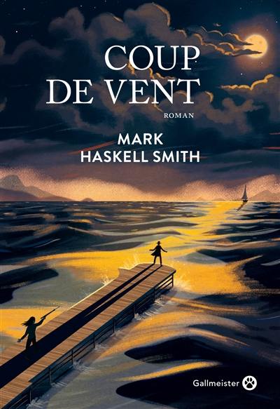 Livre : Coup de vent, le livre de Mark Haskell Smith - Gallmeister ...