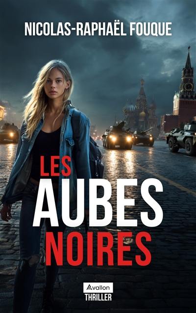 Livre : Les aubes noires, le livre de Nicolas-Raphaël Fouque - Avallon ...
