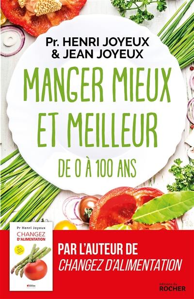 Livre : Manger mieux et meilleur : de zéro à 100 ans : saveurs et santé ...