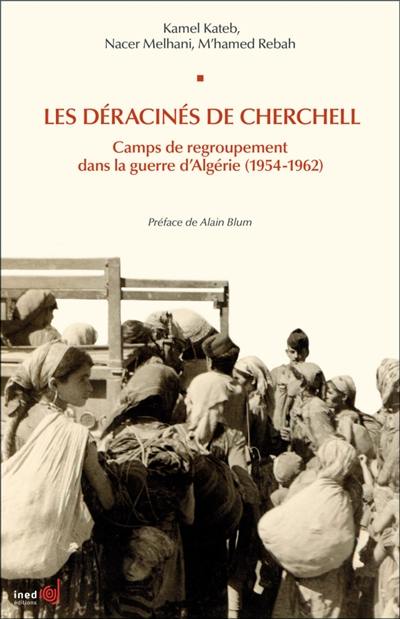 Livre : Les déracinés de Cherchell : camps de regroupement dans la ... Livre : Les déracinés de Cherchell : camps de regroupement dans la ...