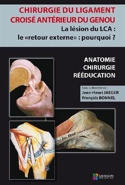 Livre : Chirurgie du ligament croisé antérieur du genou : la lésion du ...