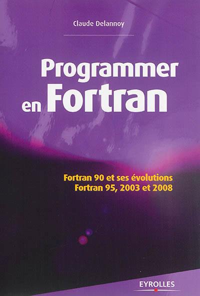 Livre : Programmer en Fortran : Fortran 90 et ses évolutions : Fortran ... Livre : Programmer en Fortran : Fortran 90 et ses évolutions : Fortran ...