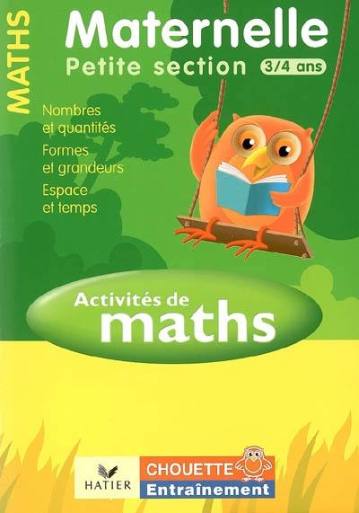 Livre : Activités de maths, maternelle petite section, 3-4 ans : nombres et quantités, formes et ...