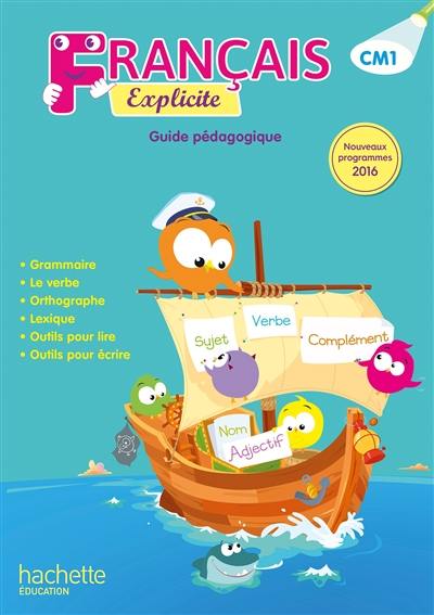 Livre : Français explicite CM1, cycle 3 : guide pédagogique : nouveaux ...
