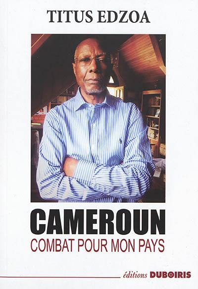 Livre : Cameroun : combat pour mon pays, le livre de Titus Edzoa ...