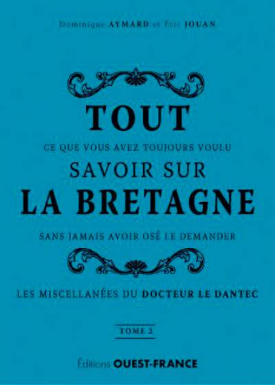 Livre : Tout ce que vous avez toujours voulu savoir sur la Bretagne ...