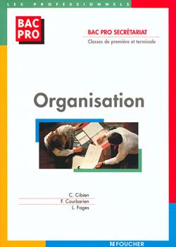 Livre : Organisation : bac pro secrétariat, classes de première et ...