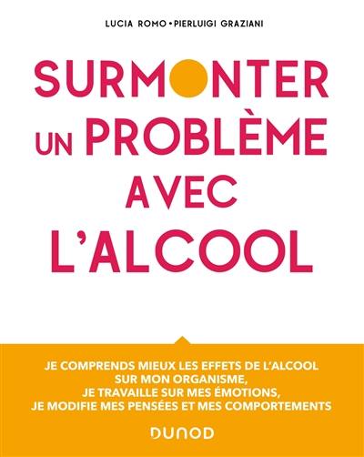 Livre : Surmonter un problème avec l'alcool : je comprends mieux les ...