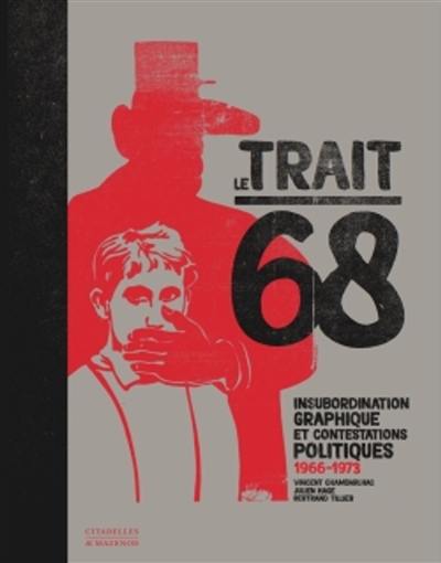Livre : Le trait 68 : insubordination graphique et contestations ...