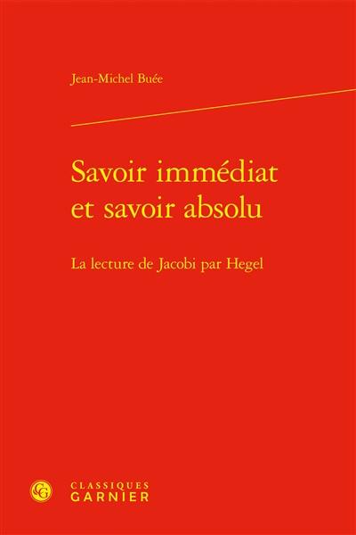 Livre : Savoir immédiat et savoir absolu : la lecture de Jacobi par ...