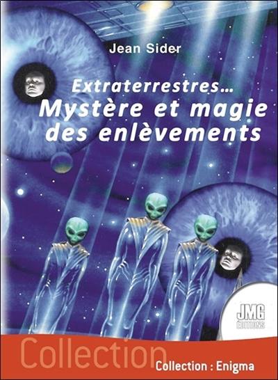 Livre : Extraterrestres... : mystère et magie des enlèvements : comment ...