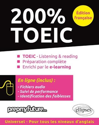 Livre : 200 % TOEIC : TOEIC-listening & reading, préparation complète, enrichi par le e-learning ...