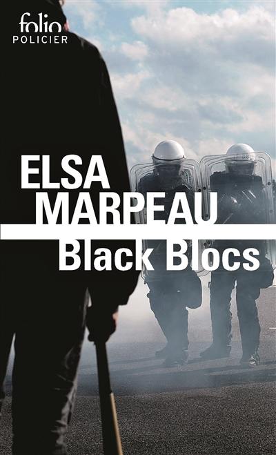 Livre : Black blocs, le livre de Elsa Marpeau - Gallimard - 9782072789861
