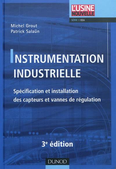 Livre : Instrumentation industrielle : spécification et installation des capteurs et vannes de ...